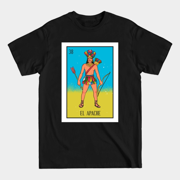 Mexican Loteria 38 El Apache The Apache - El Apache - T-Shirt sold by ...